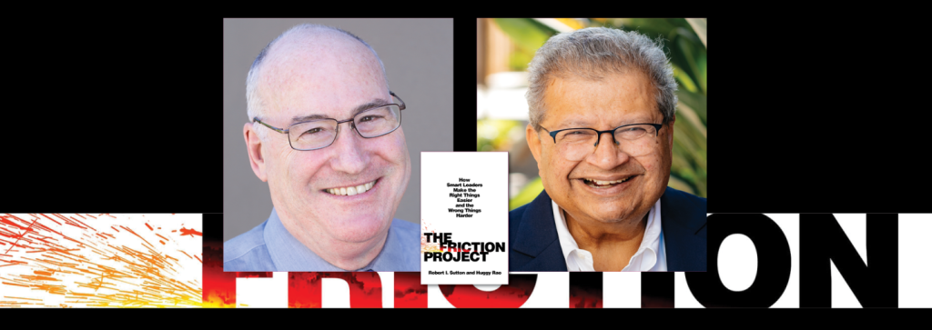 Robert Sutton and Huggy Rao: How Smart Leaders Make the Right Things ...